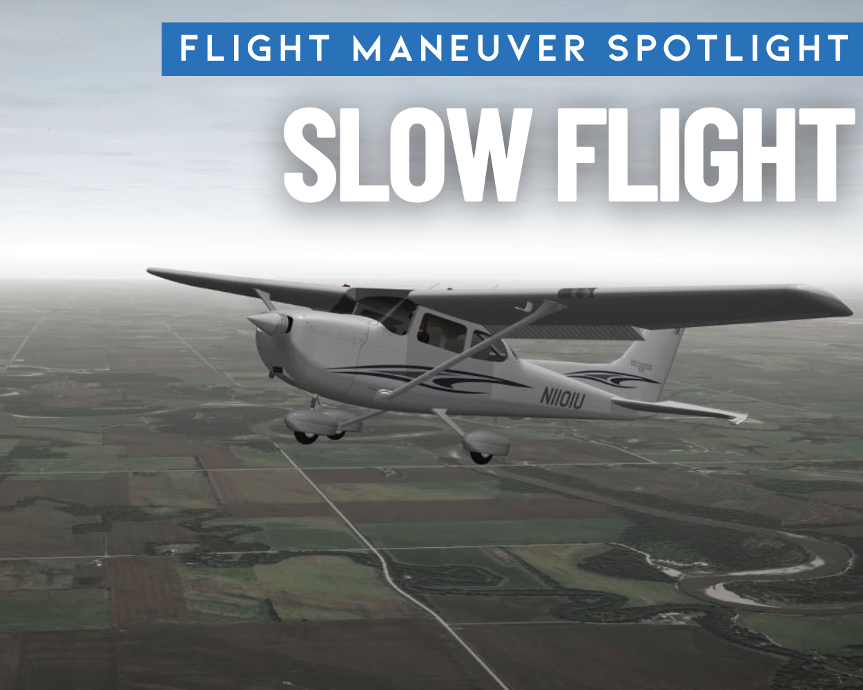 Flight Maneuver Spotlight: Slow Flight : Flight Training Central