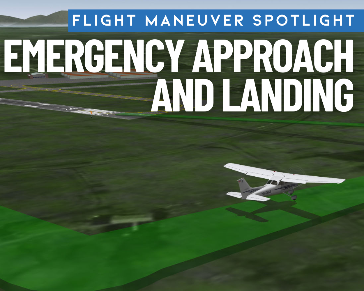 Flight Maneuver Spotlight: Emergency Approach and Landing : Flight ...