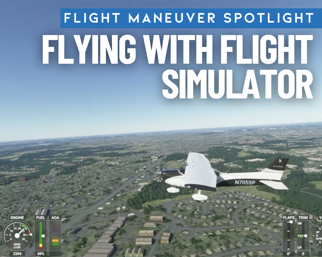 Flight Maneuver Spotlight: Flying with Flight Simulator : Flight ...