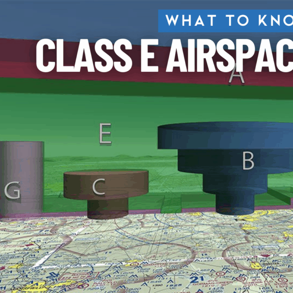 Pilot's Guide to Class E Airspace : Flight Training Central