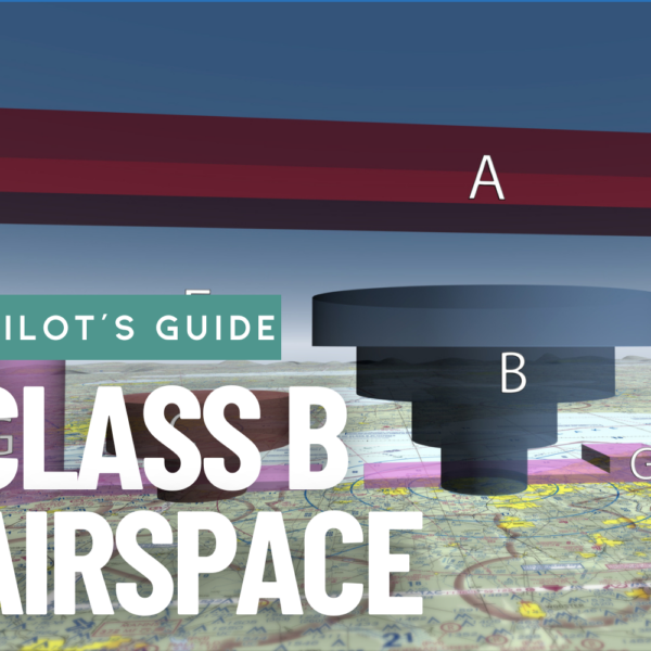 Class B Airspace—A Pilot's Guide : Flight Training Central