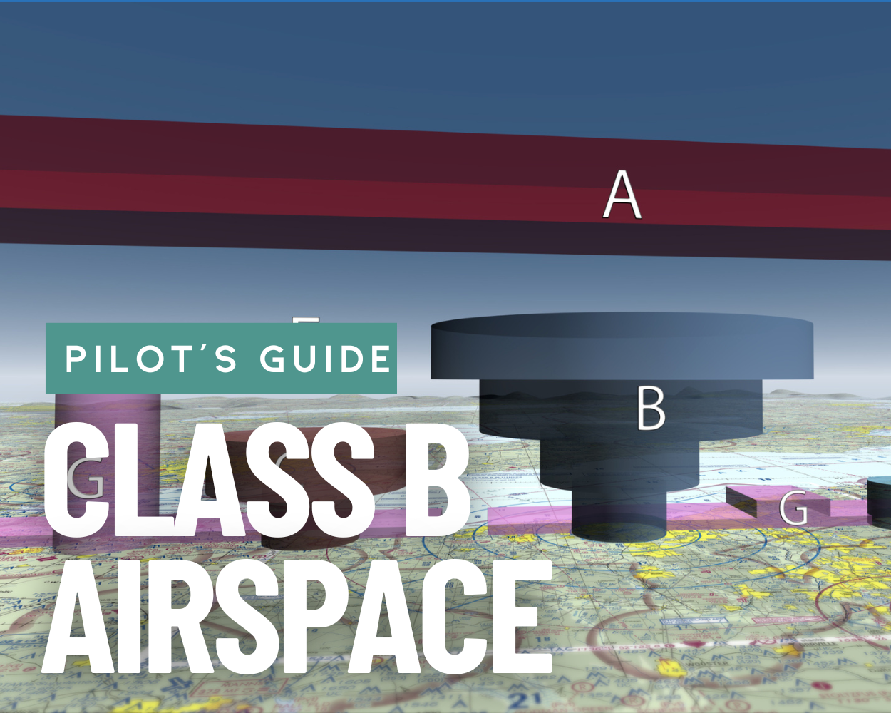 Class B Airspace—A Pilot's Guide : Flight Training Central