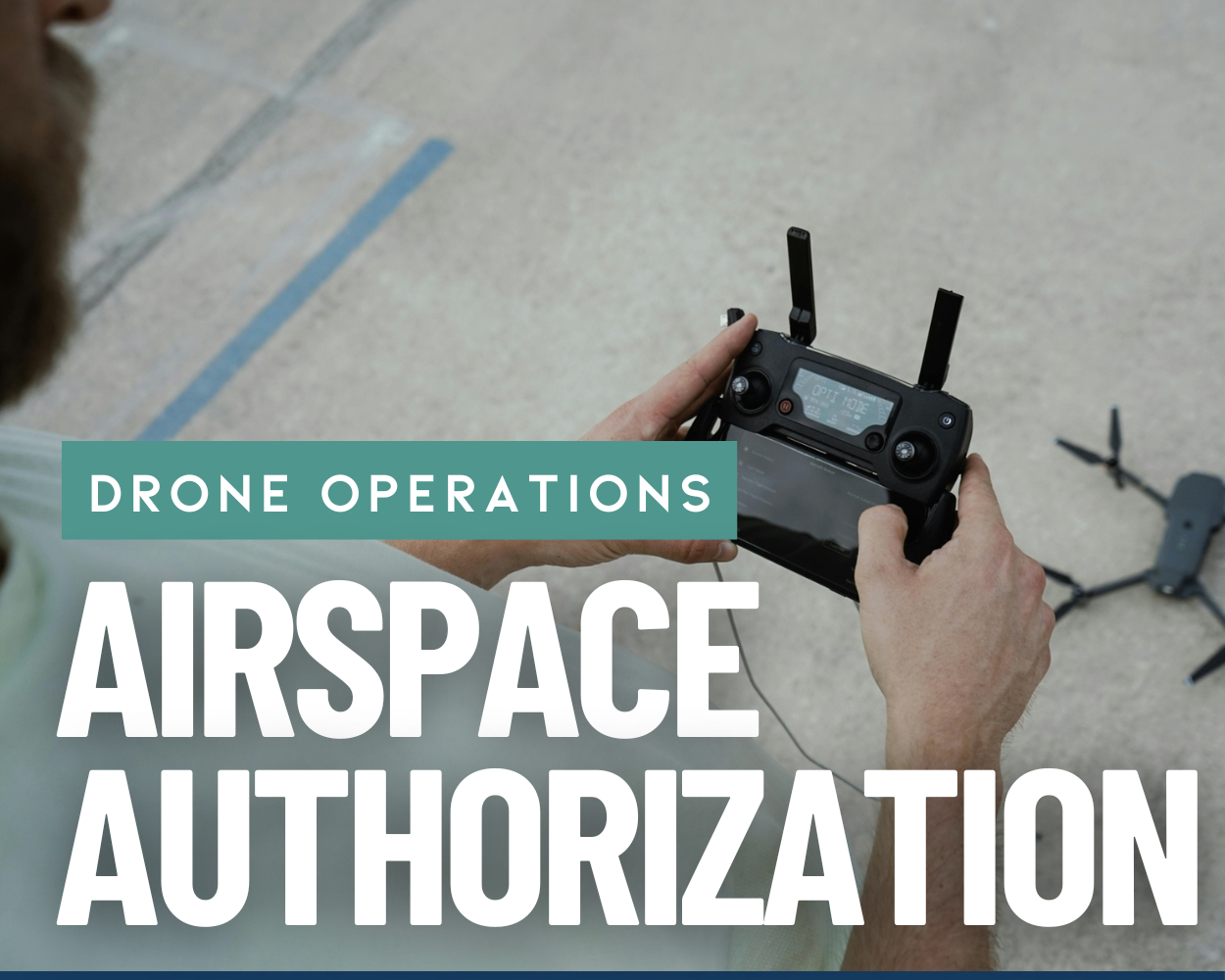 How To Obtain An Airspace Authorization For Drone Operations Flight Training Central