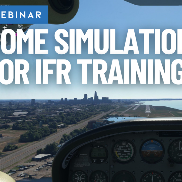 Webinar Video: Home Simulation For IFR Training and Proficiency—a Pilot ...
