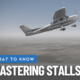 Mastering Stalls: How to Recognize, Prevent, and Recover Safely ...