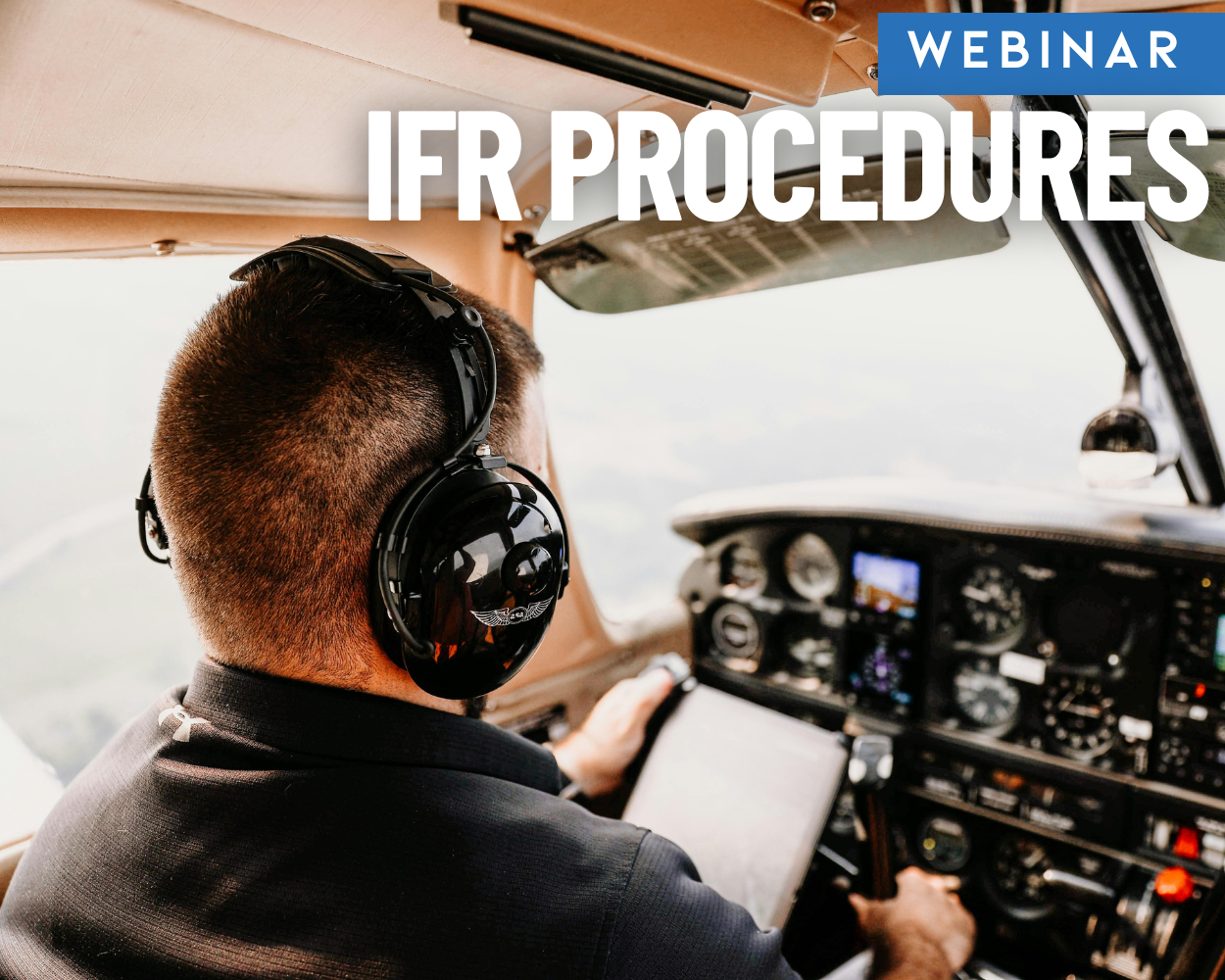Upcoming Webinar: IFR Procedures – Fly Smarter and Smoother : Flight ...