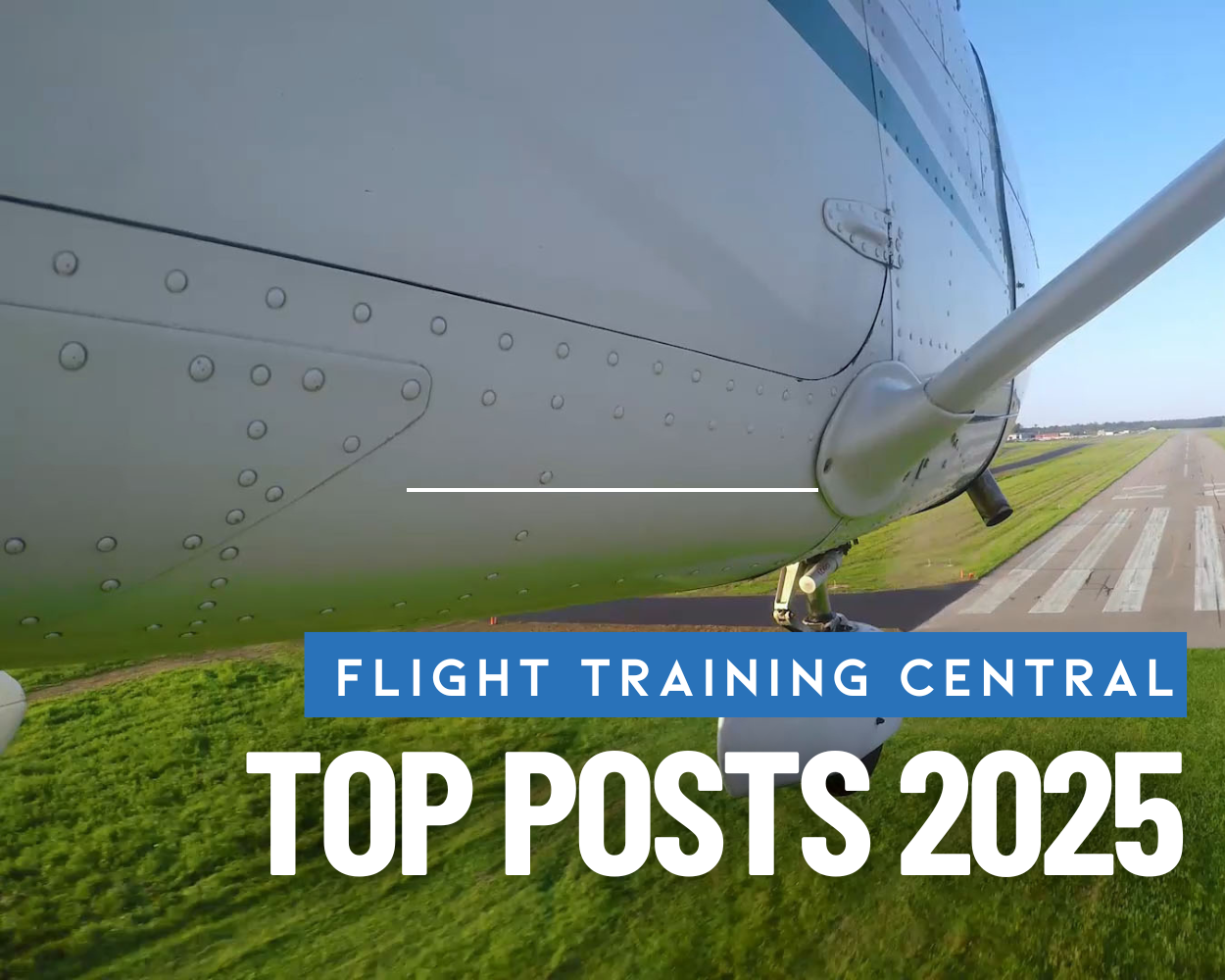 Flight Training Central Top Posts 2025 : Flight Training Central