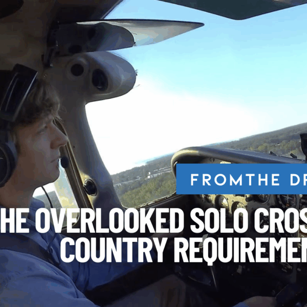 The Solo Cross-Country Requirement Every Student Pilot and CFI Must Know : Flight Training Central