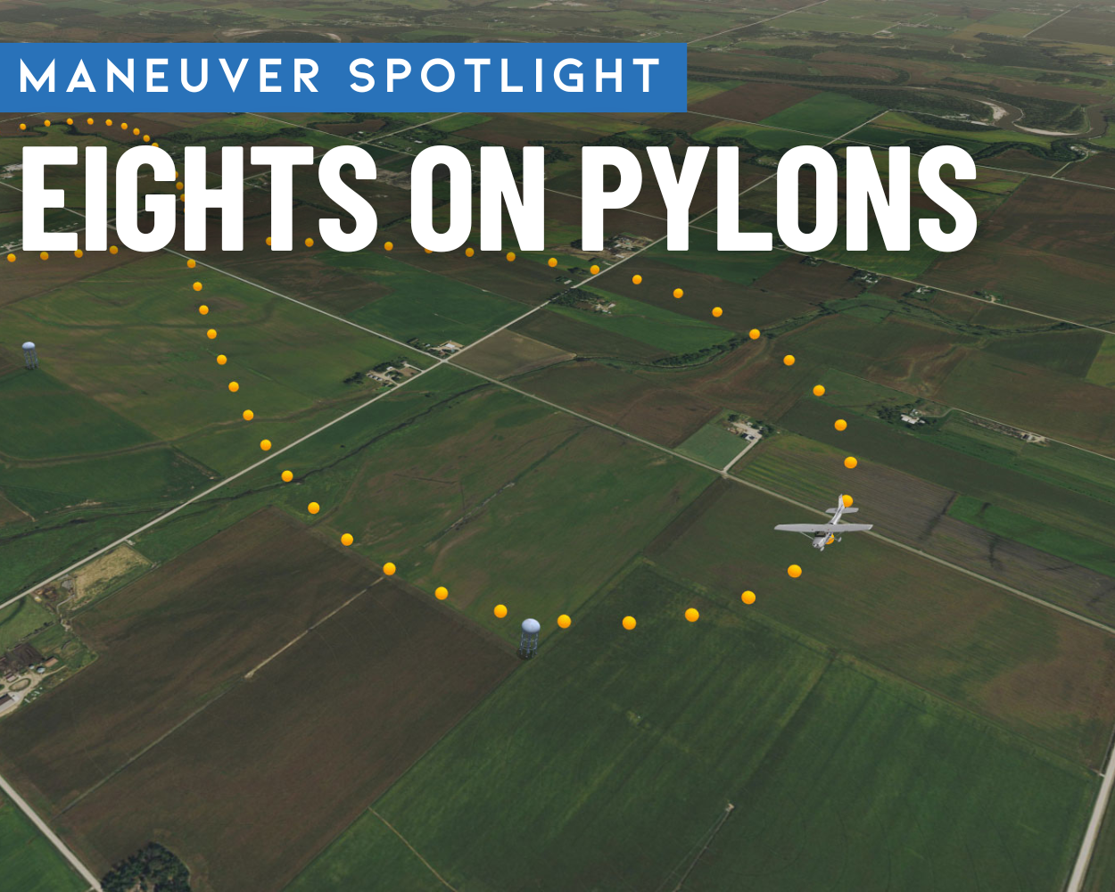 Flight Maneuver Spotlight: Eights on Pylons : Flight Training Central