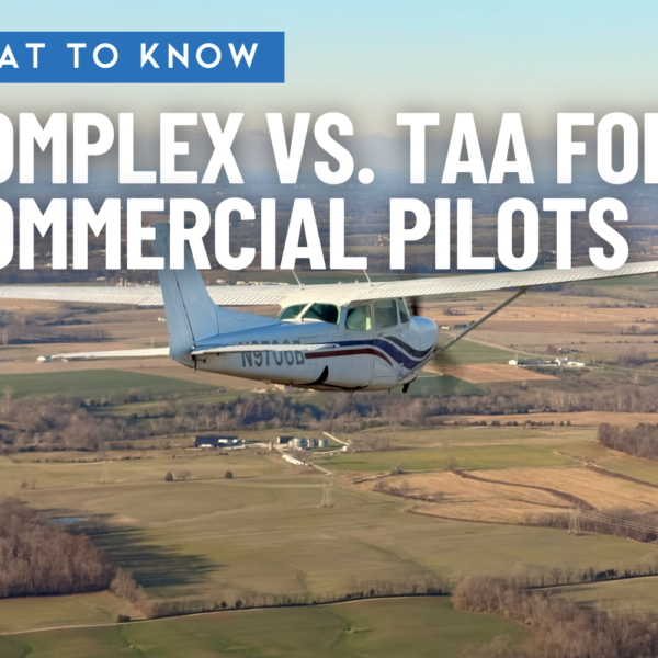 Complex or TAA for Your Commercial Pilot Certificate